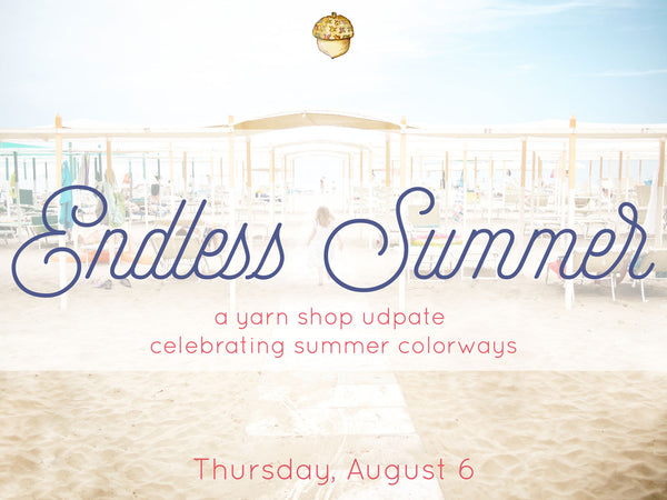 Endless Summer - celebrating summer colorways - October House Fiber Arts